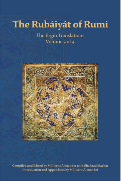 The Rubaiyat of Rumi, The Ergin Translations, Volume 3 – Middle East ...