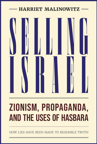 Selling Israel: Zionism, Propaganda, and the Uses of Hasbara by Harrie ...